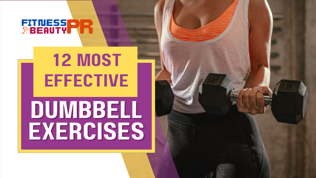 12 Most Effective Dumbbell Exercises To Build Muscle » KiatheCEO