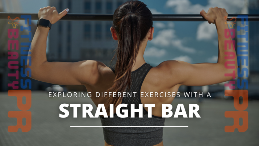 Exploring Different Exercises with a Straight Bar » KiatheCEO